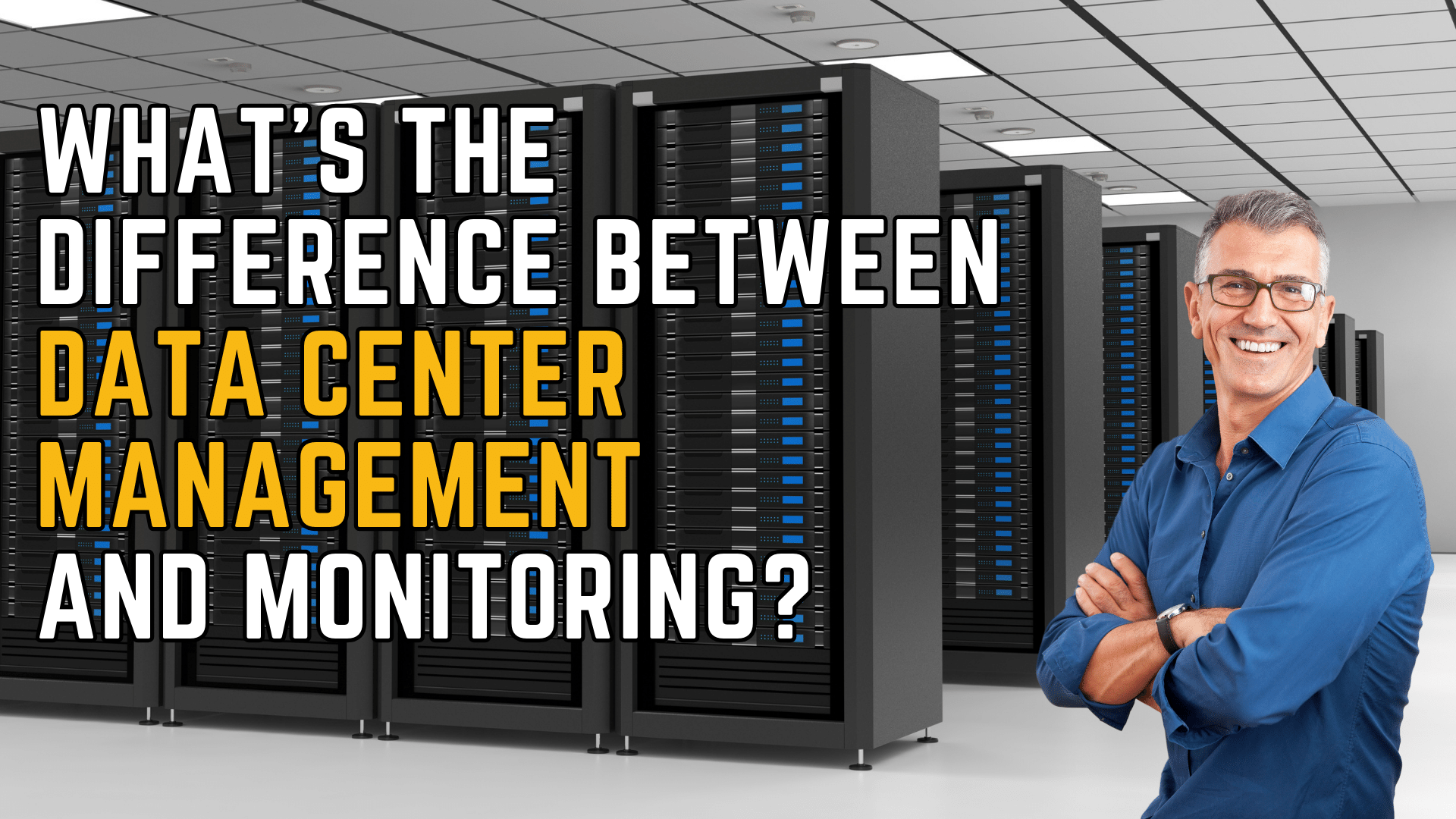 What's the Difference Between Data Center Management and Data Center Monitoring?